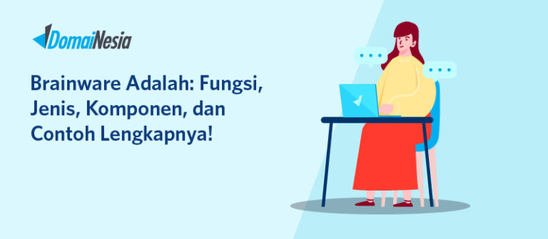 Brainware adalah: Jenis, Komponen, dan Contoh Lengkapnya