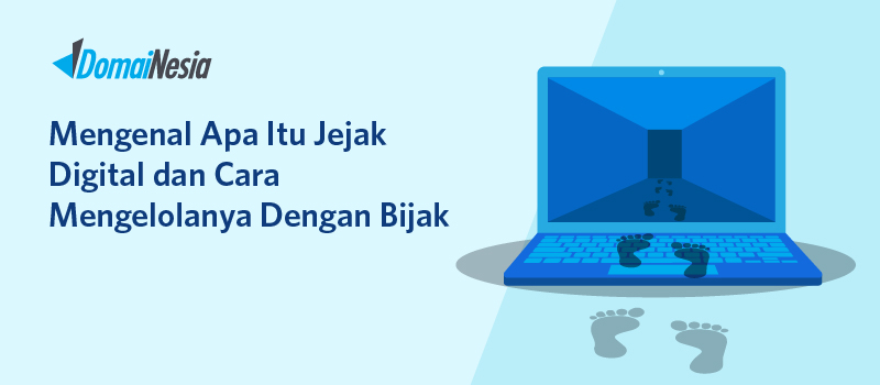 Mengenal Apa Itu Jejak Digital dan Penjelasanya