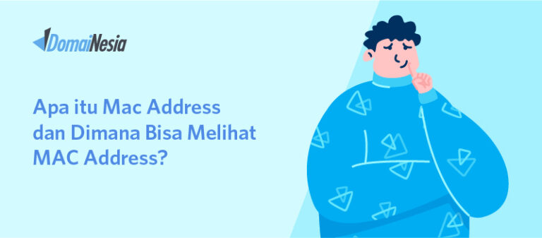 Apa itu MAC Address dan Dimana Bisa Melihat MAC Address?