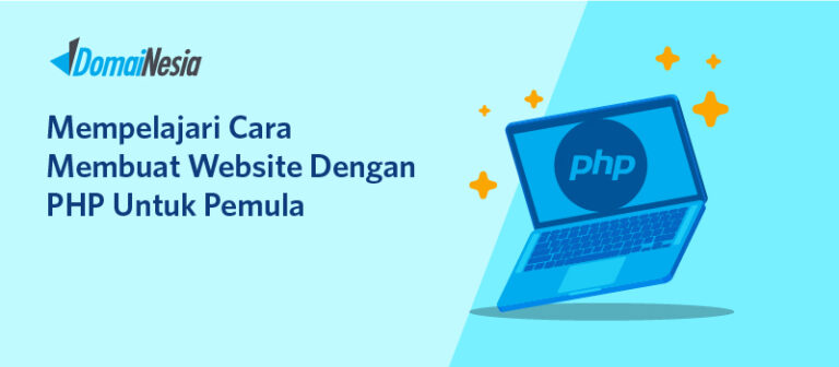 Mempelajari Cara Membuat Website Dengan PHP Untuk Pemula