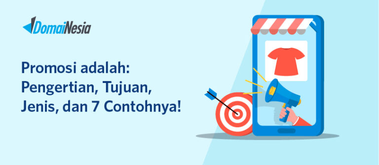 Promosi adalah: Pengertian, Tujuan, Jenis, dan 7 Contohnya