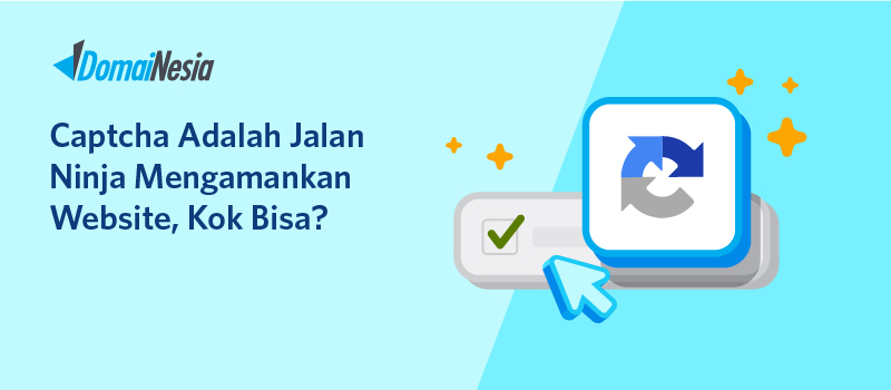 Captcha Adalah Jalan Ninja Mengamankan Website, Kok Bisa?