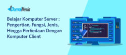 Belajar Komputer Server: Pengertian, Fungsi, dan Perbedaan